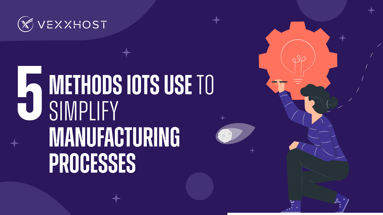 5 Methods IOTs Use to Simplify Manufacturing Processes | VEXXHOST