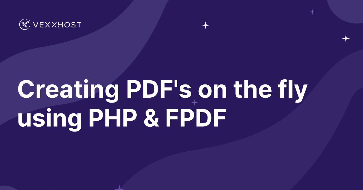 Creating PDF's on the fly using PHP & FPDF | VEXXHOST Creating PDF's on the fly using PHP & FPDF | VEXXHOST