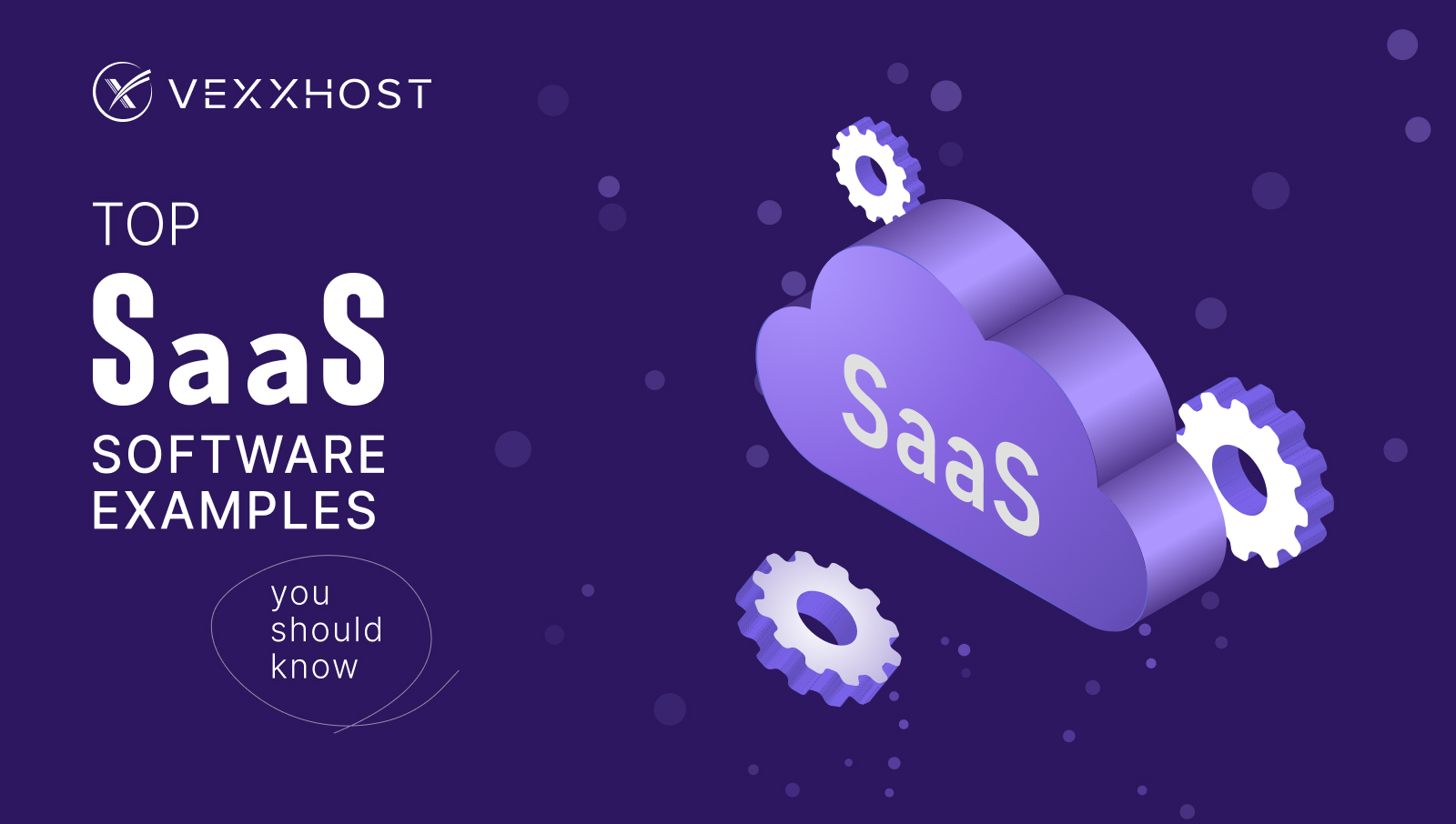 Top SaaS Software Examples You Should Know | VEXXHOST Top SaaS Software Examples You Should Know | VEXXHOST