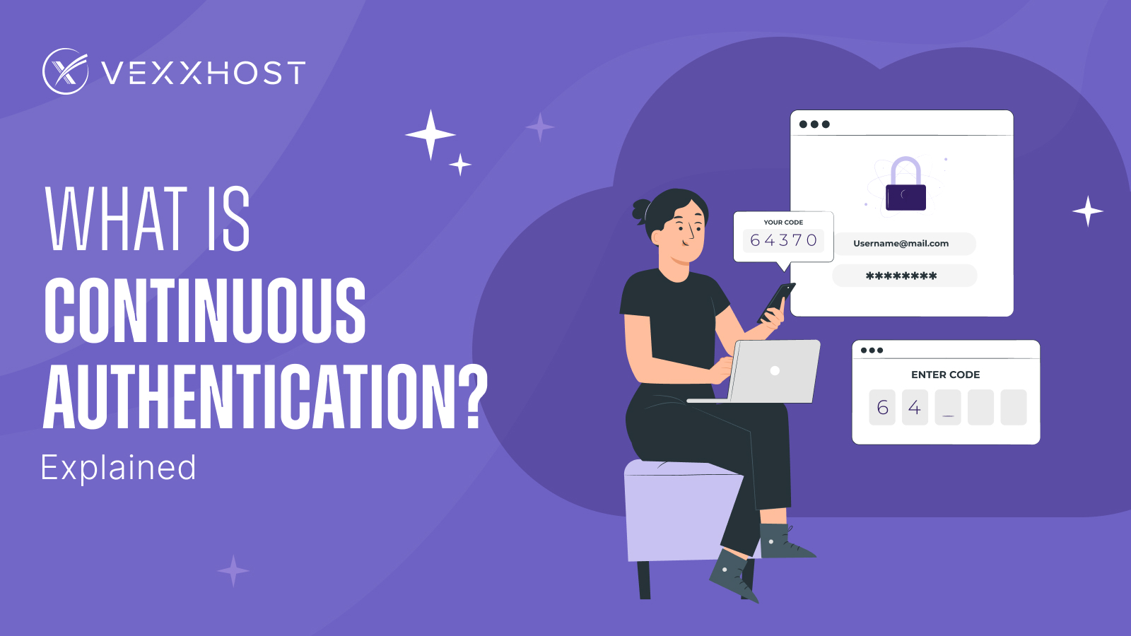 What is Continuous Authentication? Explained. | VEXXHOST