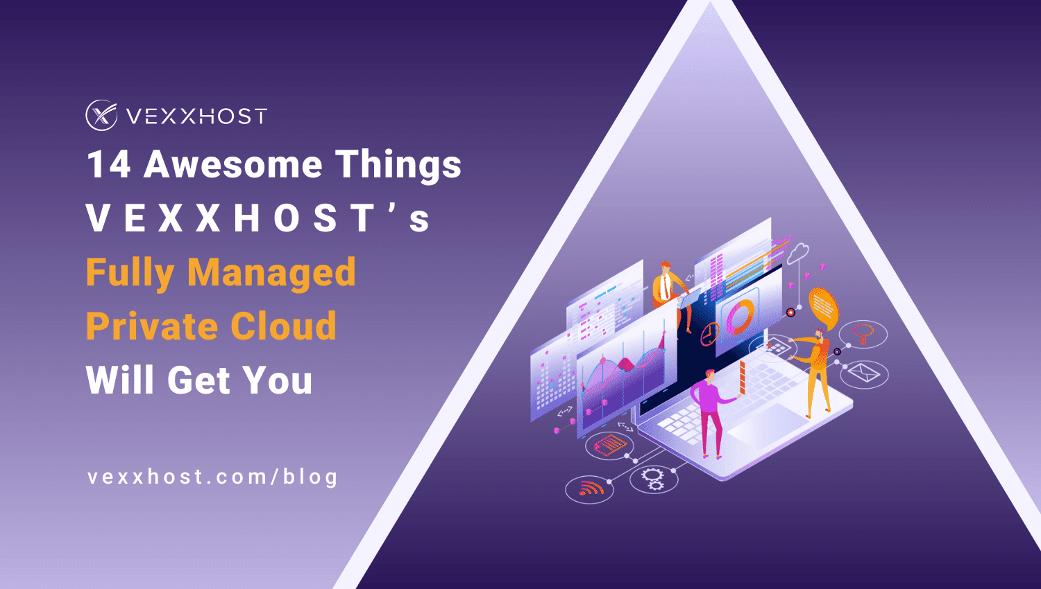 14 Awesome Things VEXXHOST's Fully Managed Private Cloud Will Get You | VEXXHOST