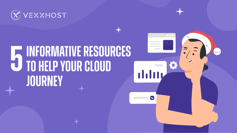 5 Informative Resources to Help Your Cloud Journey | VEXXHOST