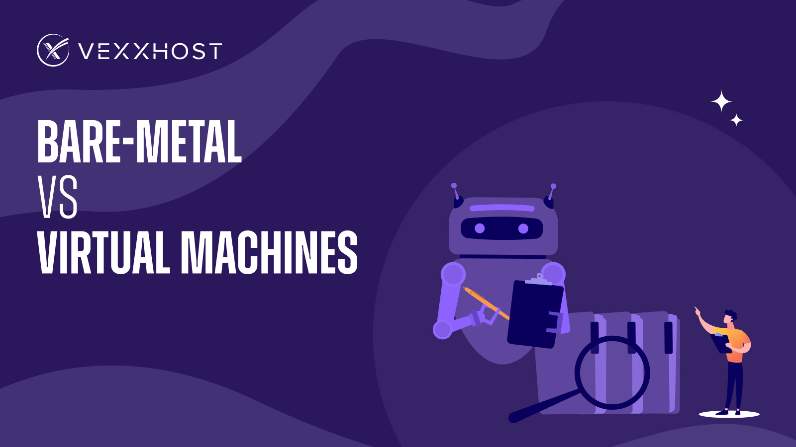 Bare-Metal vs Virtual Machines | VEXXHOST