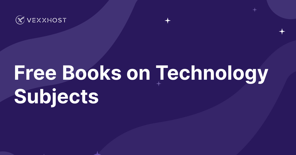 Free Books on Technology Subjects | VEXXHOST