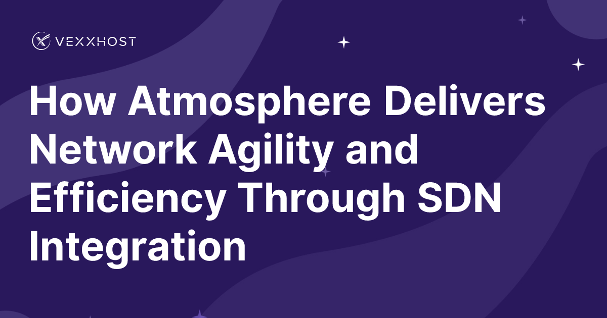 How Atmosphere Delivers Network Agility and Efficiency Through SDN ...