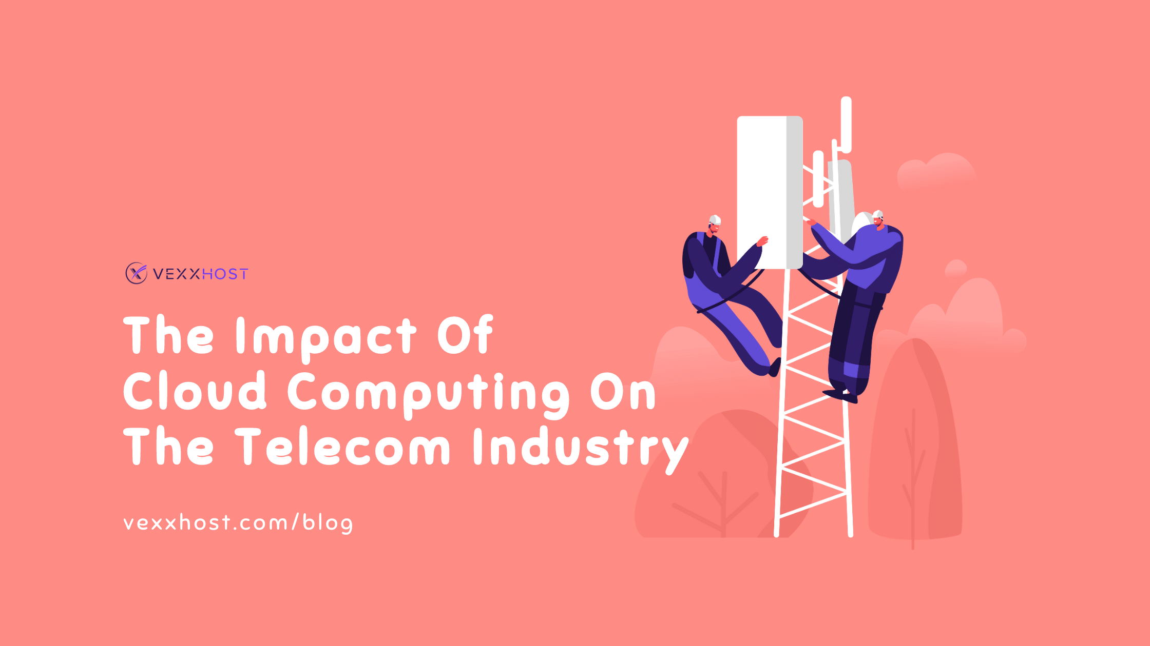 The Impact of Cloud Computing on the Telecom Industry | VEXXHOST