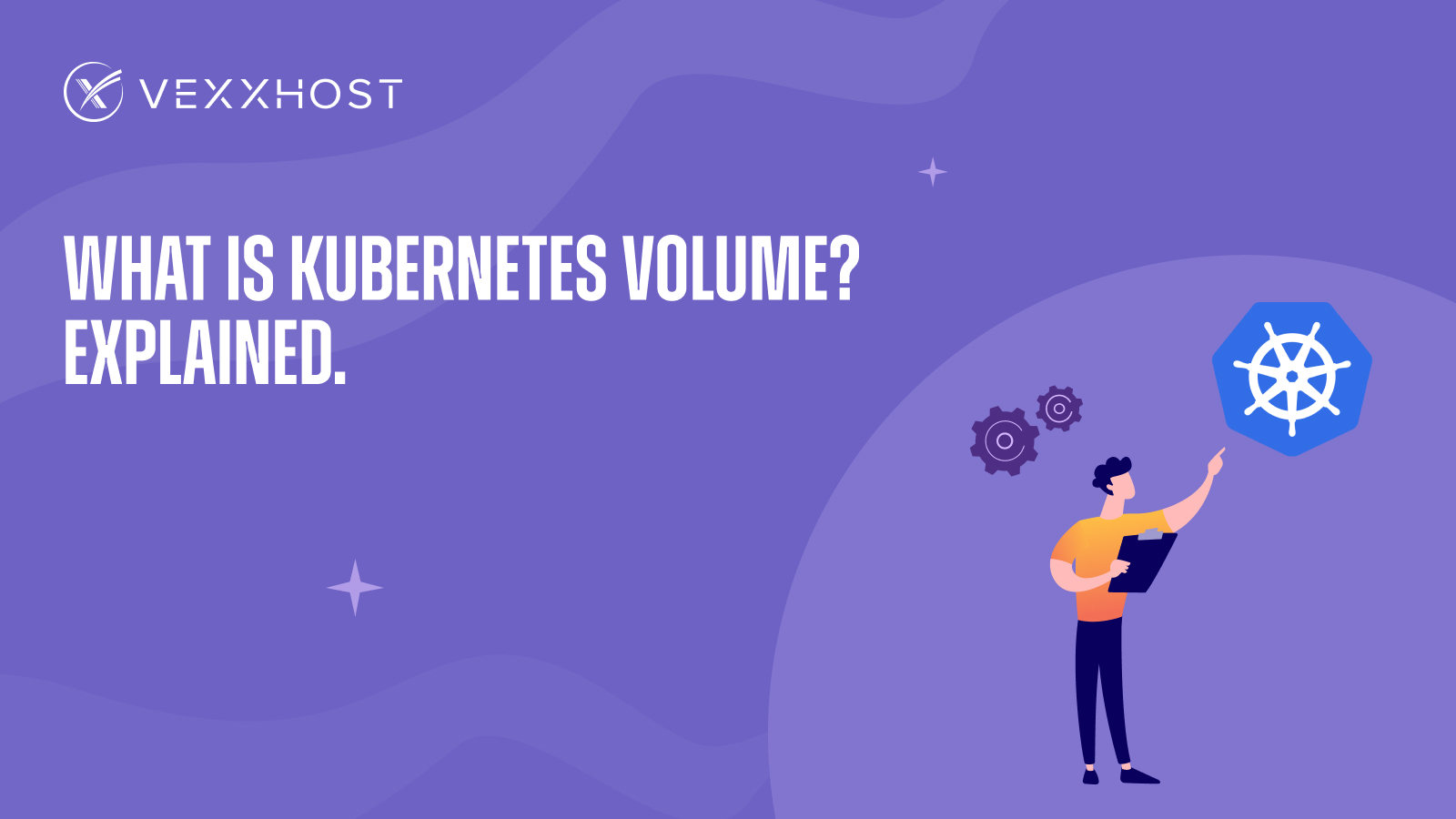 What is Kubernetes Volume? Explained. | VEXXHOST