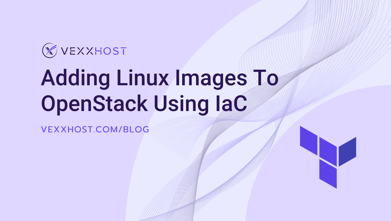 Adding Linux Images to OpenStack Using IaC | VEXXHOST