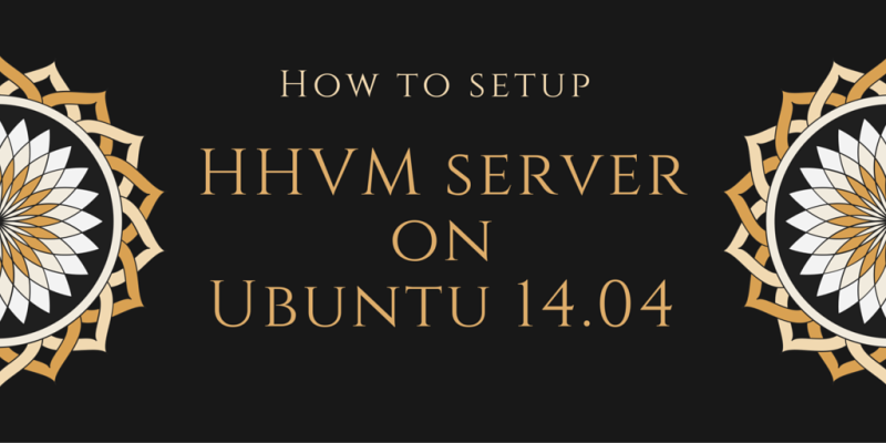 How to setup HHVM server on Ubuntu 14.04 | VEXXHOST