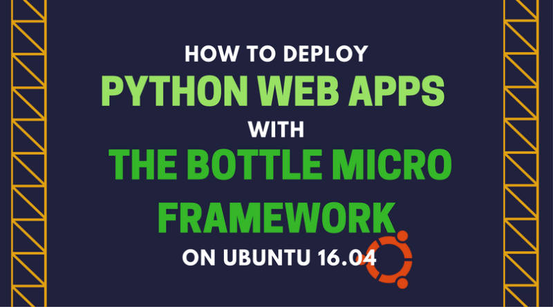 Deploy Python Web Apps With Bottle Micro Framework On Ubuntu 1604