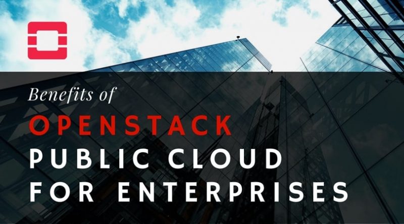 Benefits of OpenStack Public Cloud for Enterprises - VEXXHOST