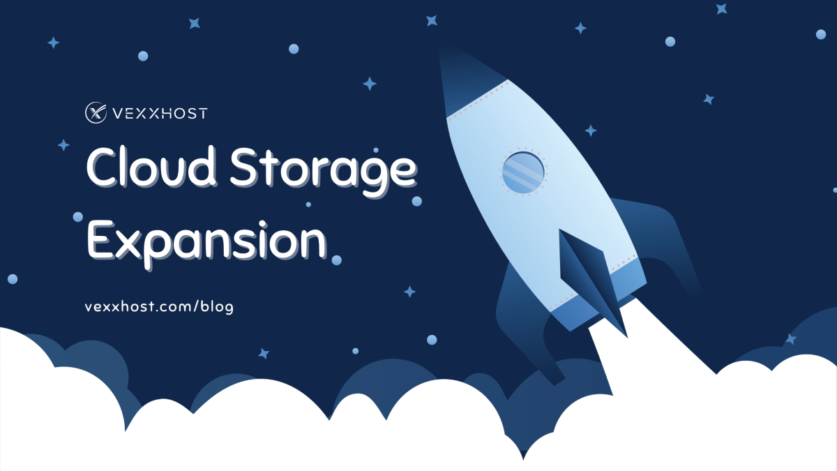Cloud Storage Growth And Expansion | VEXXHOST