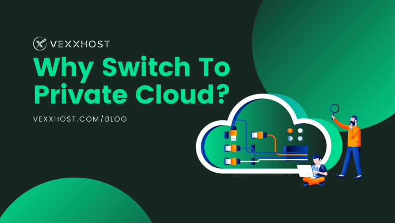 Why Switch to Private Cloud? | VEXXHOST Explains