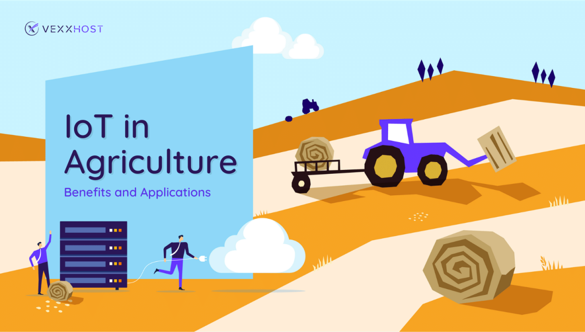 IoT in Agriculture: Benefits and Applications | VEXXHOST