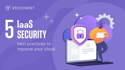 5 IaaS Security Best Practices to Improve Your Cloud | VEXXHOST