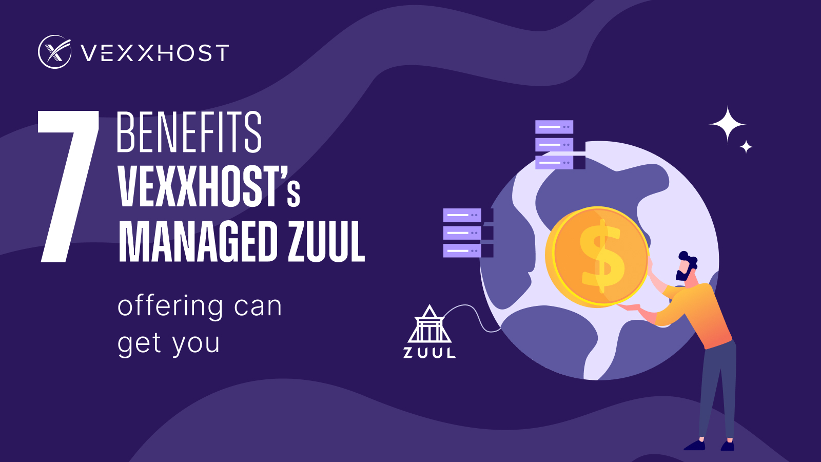 7 Benefits VEXXHOST’s Managed Zuul Offering Can Get You