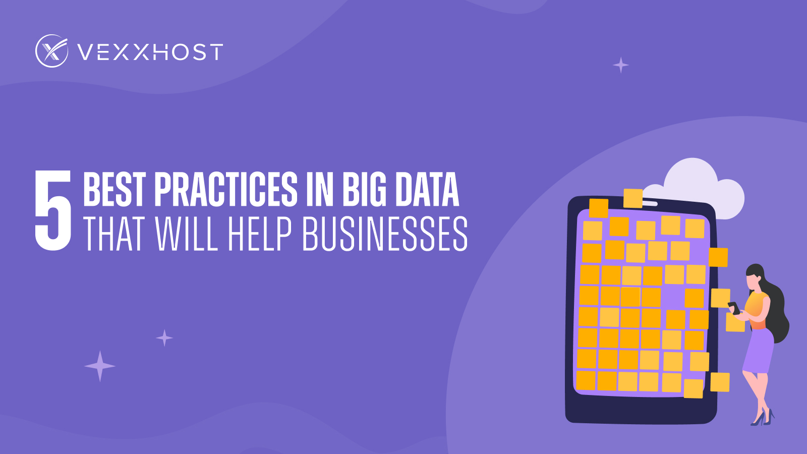 5 Best Practices in Big Data That Will Help Businesses | VEXXHOST