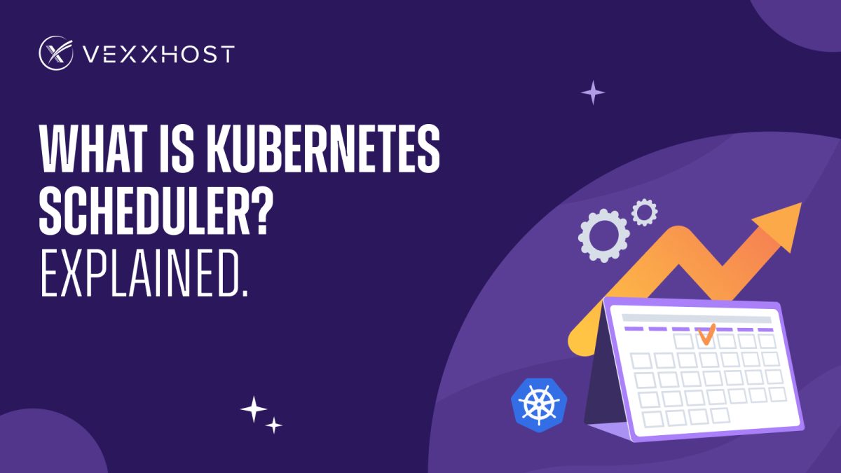 What is Kubernetes Scheduler? Explained. | VEXXHOST